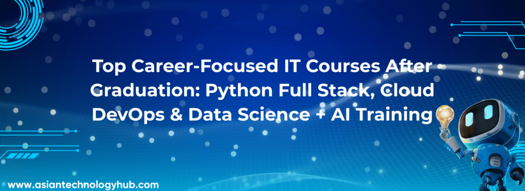 Best Python Full Stack Training Institute in Hyderabad | Asian Technology Hub